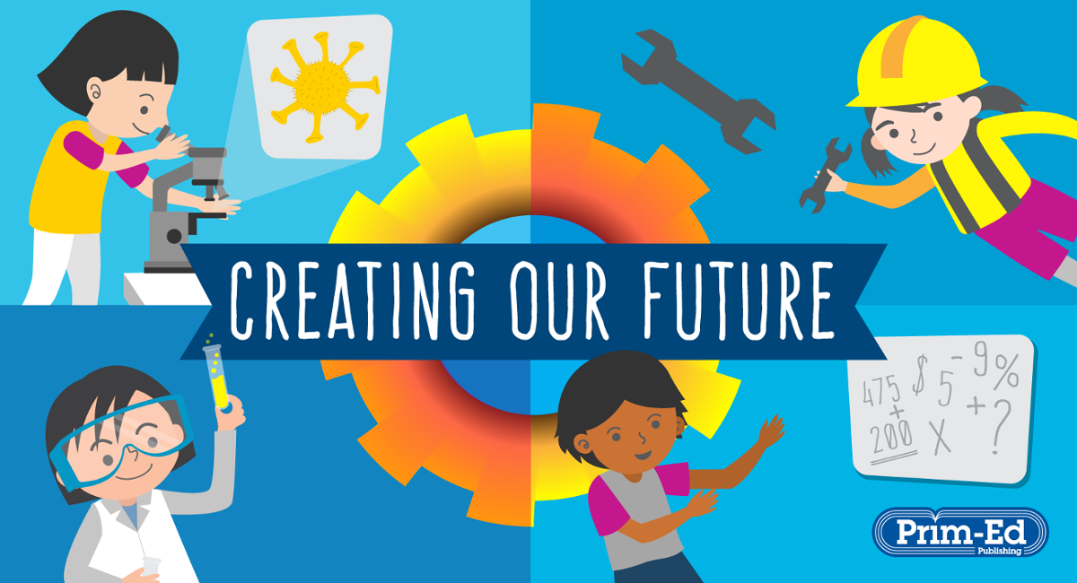 Science Week 2021: 'Creating Our Future' | Prim-Ed