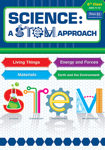 Science: A STEM Approach: 6th Class | Prim-Ed