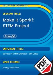 Make it Spark!: STEM Project | SESE | 6th Class, Secondary