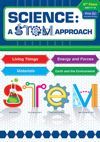 Science: A STEM Approach: 6th Class | Prim-Ed